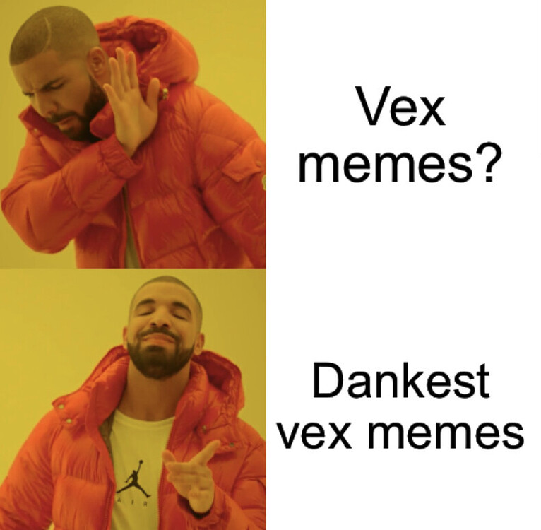 Dankest Vex Memes? - #6508 by TayDay - Chit-Chat / Rumor Mill - VEX Forum