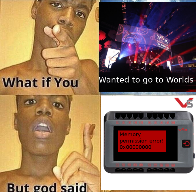 Dankest Vex Memes? - Chit-Chat / Rumor Mill - VEX Forum