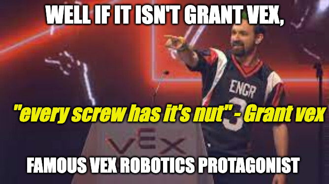 Dankest Vex Memes? - #5094 by RoboJoe - Chit-Chat / Rumor Mill - VEX Forum
