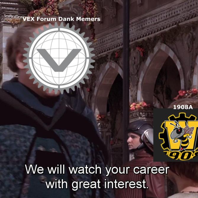 Dankest Vex Memes? - #6466 by 1908A - Chit-Chat / Rumor Mill - VEX Forum