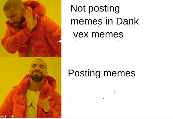 Dankest Vex Memes? - Page 316 - Chit-Chat / Rumor Mill - VEX Forum